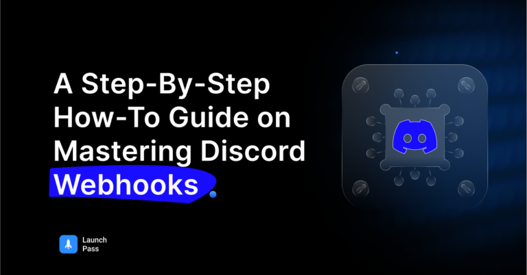 Discord Webhooks: A How-To Guide - LaunchPass